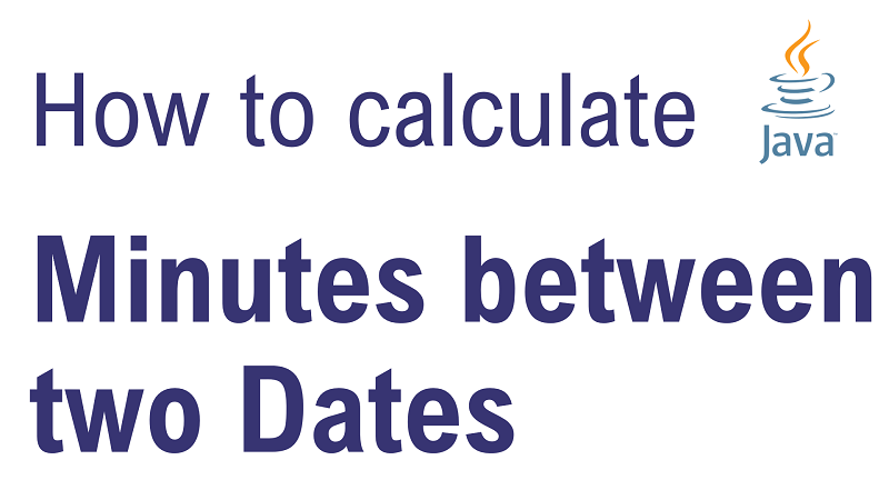 Java Calculate Number Of Minutes Between Two Date