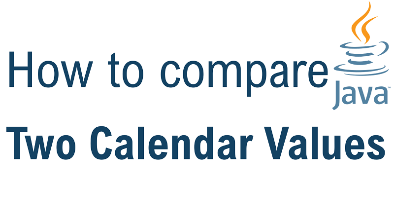 Java Compare Two Calendar Values