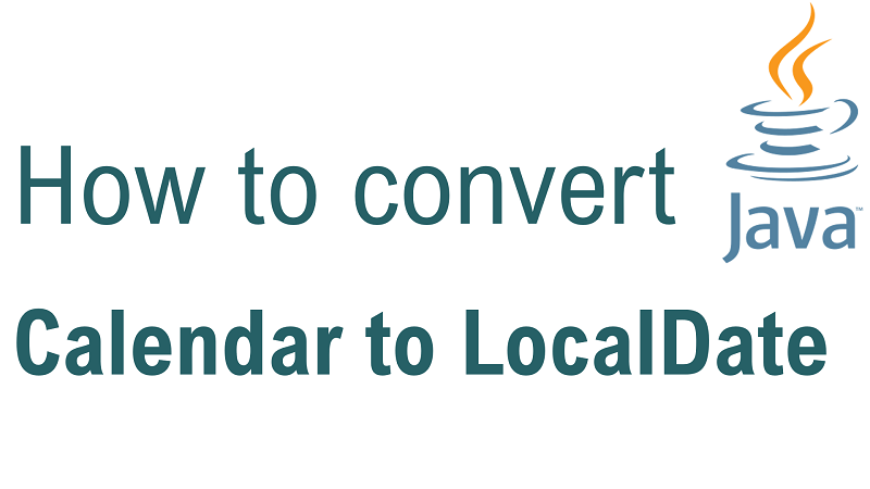 Java Convert Calendar To LocalDate