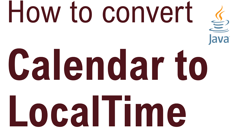 Java Convert Calendar To LocalTime