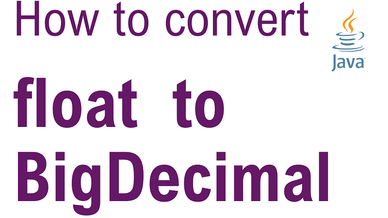 Java Convert Float To BigDecimal