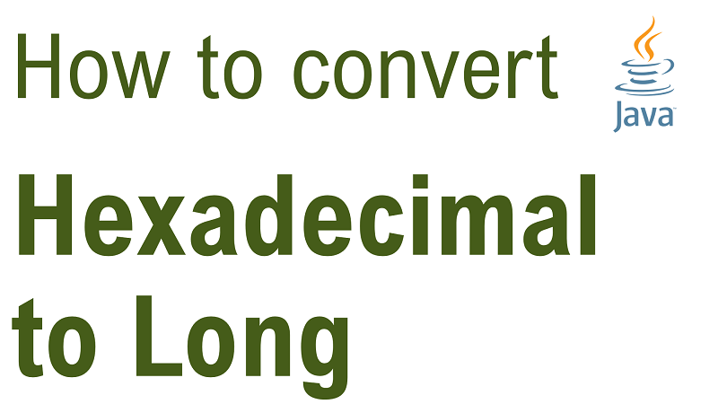 Java Convert Hexadecimal String To Long