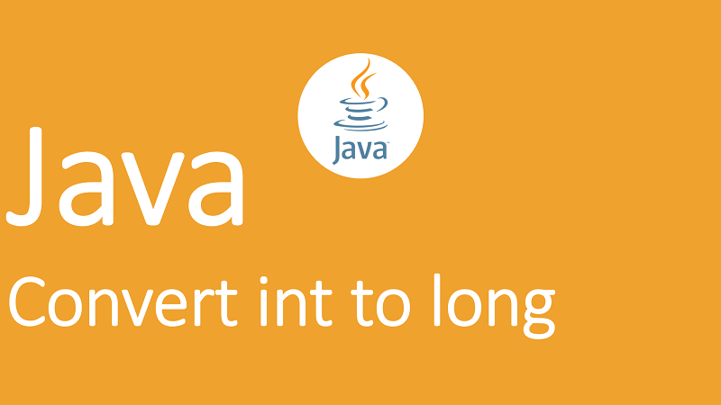 Convert Int To Long In Java