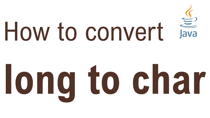Java Convert Long To Char