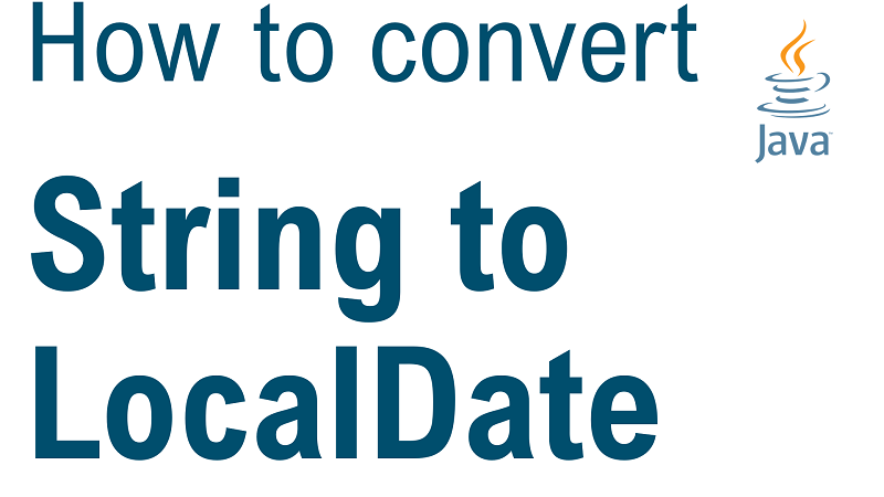Java Convert String To LocalDate