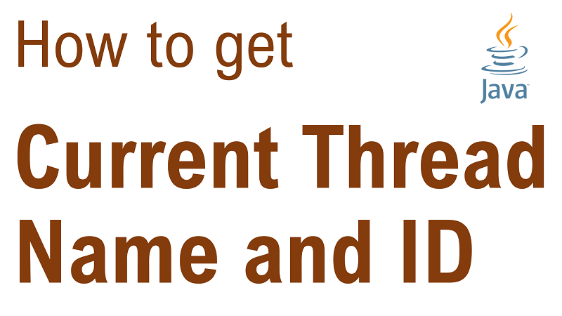 Java Get Current Thread Name And ID
