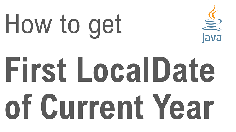 Java Get First LocalDate Of Current Year