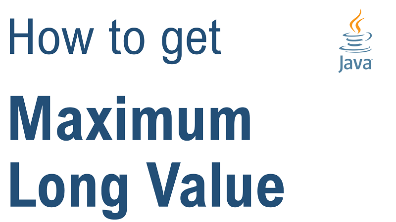 Java Get Maximum Long Value