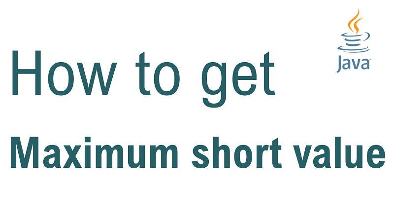 Java Get Maximum Short Value