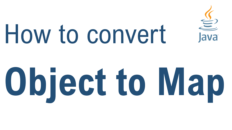 How To Convert Object To Map In Java