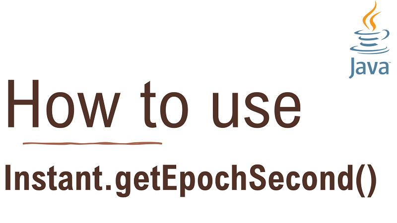 Java Instant getEpochSecond Method With Examples