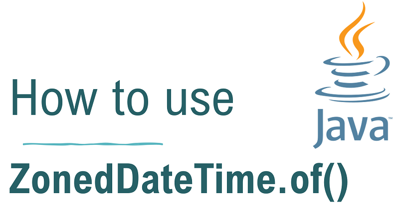 Java ZonedDateTime of Method With Examples